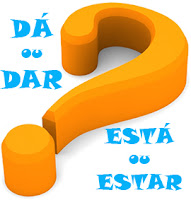 PORTUGUÊS com Givago Almeida: Estar ou Está? Dar ou Dá?